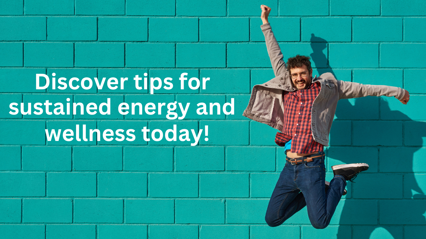 Sustained Energy: Smart Lifestyle Choices for All-Day Energy Boost ...